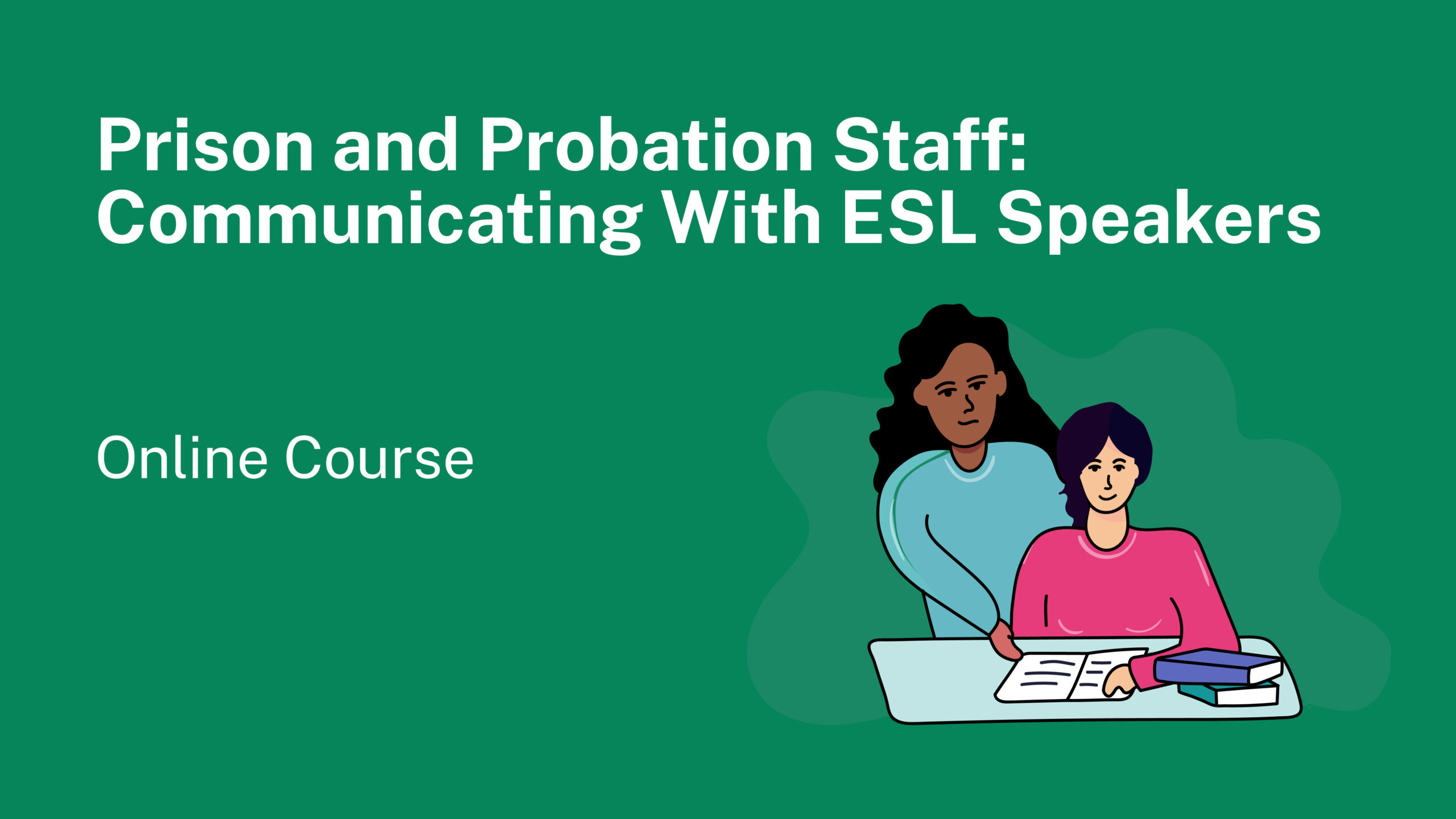 Prison and Probation Staff: Communicating With ESL Speakers (Online ...