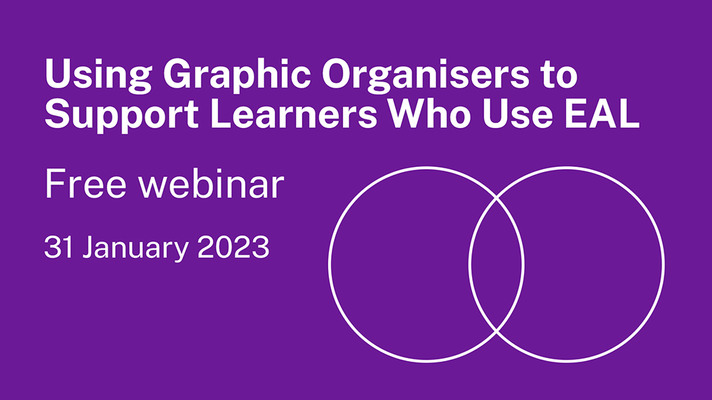 Using Graphic Organisers to Support Learners Who Use EAL (Webinar ...