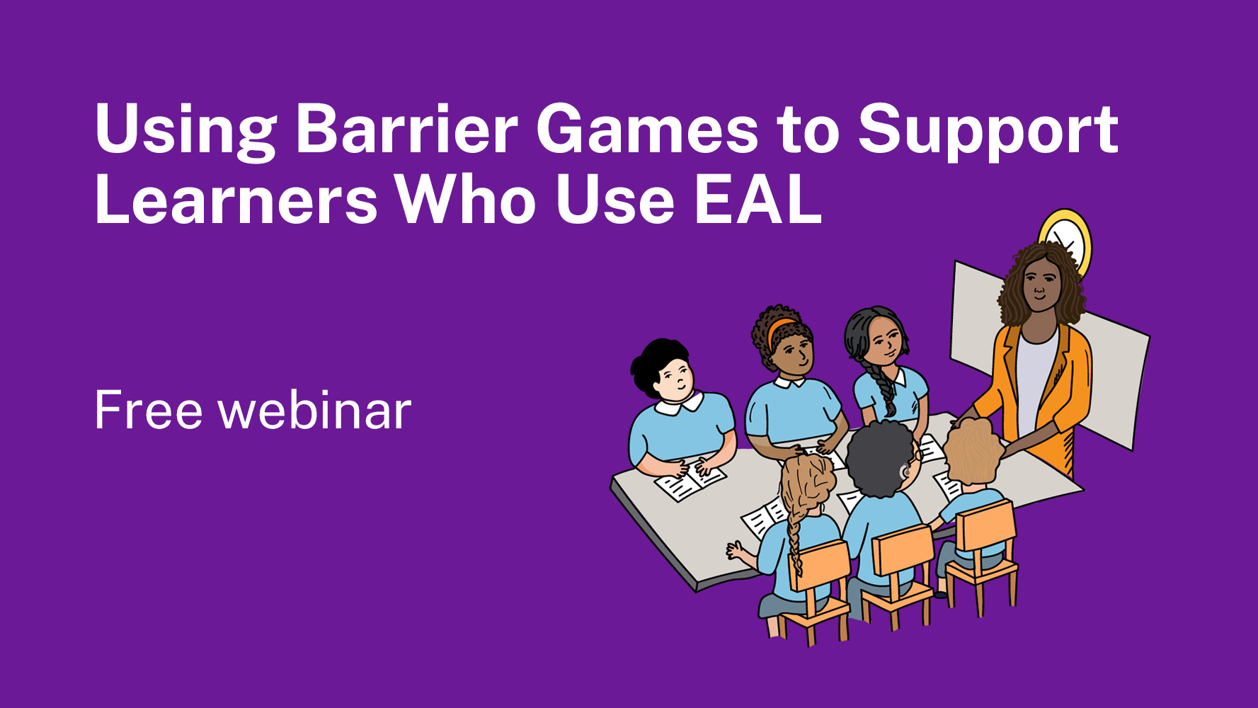 Using Barrier Games to Support Learners Who Use EAL (Webinar) - The ...