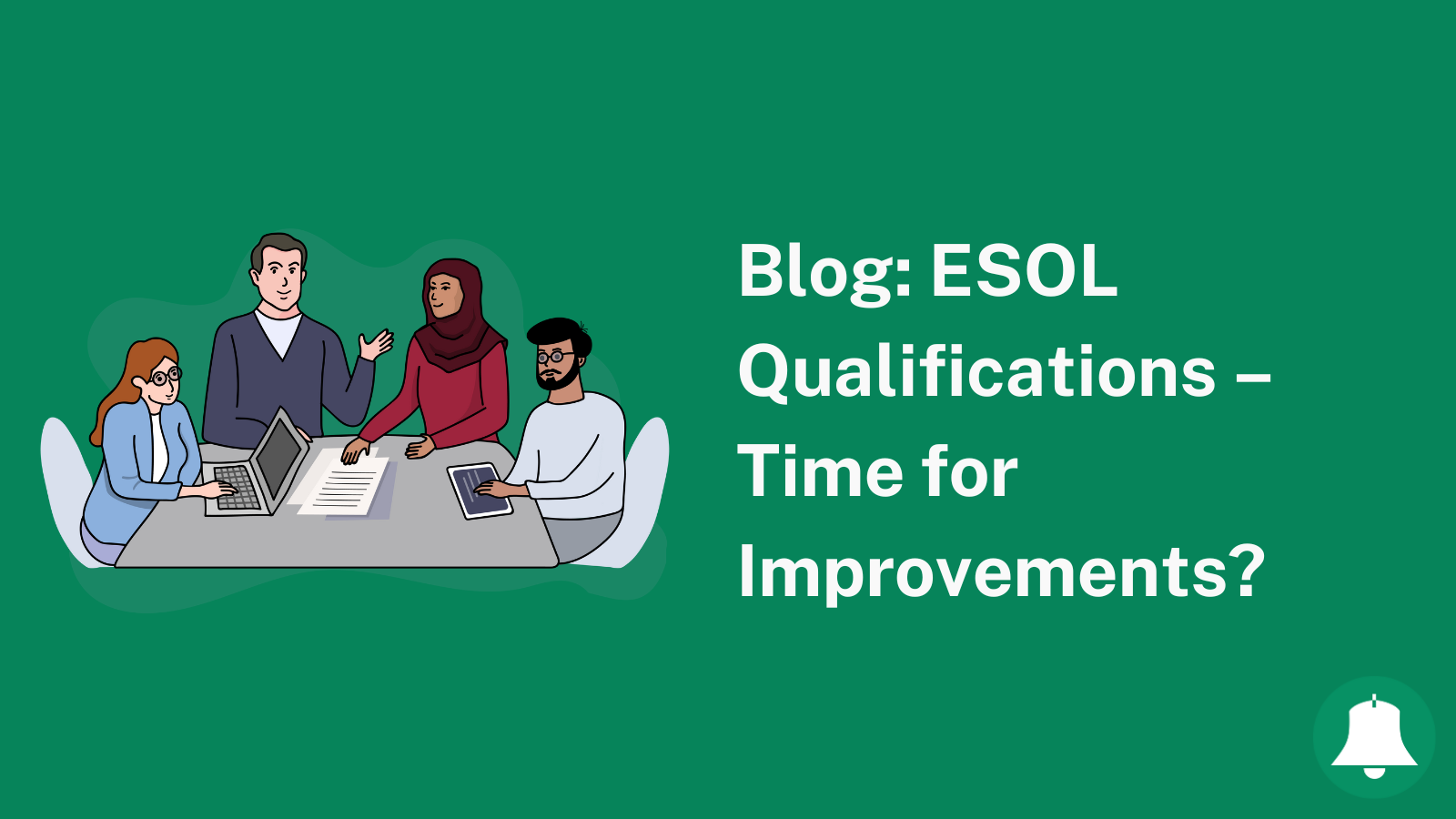 Blog: ESOL Qualifications – Time for Improvements?